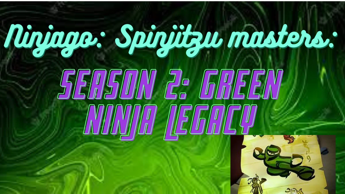 Season 2: Green Ninja Legacy | Ninjago: Spinjitzu Masters Wiki | Fandom