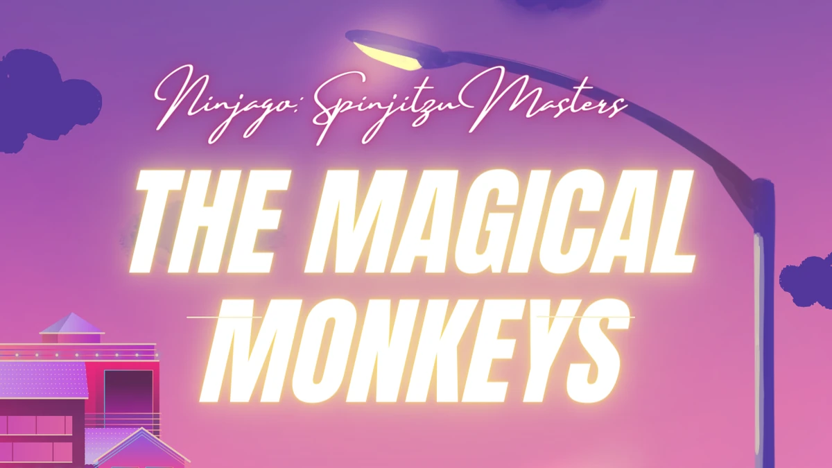 The Magical Monkeys | Ninjago: Spinjitzu Masters Wiki | Fandom