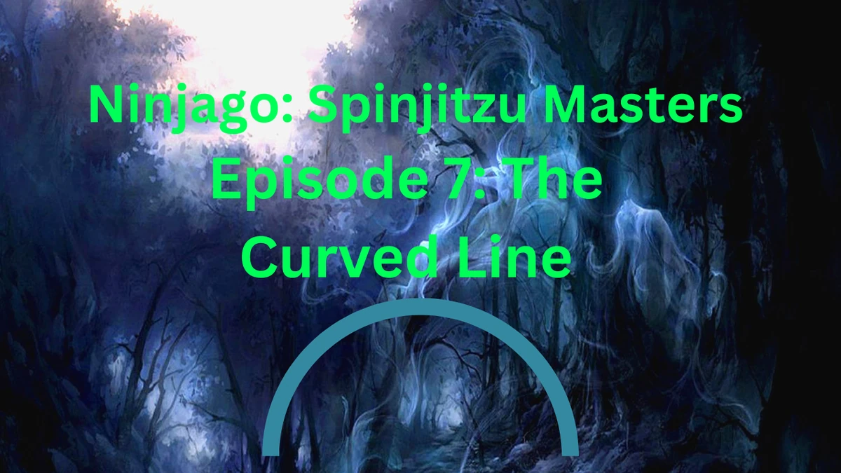 The Curved Line | Ninjago: Spinjitzu Masters Wiki | Fandom