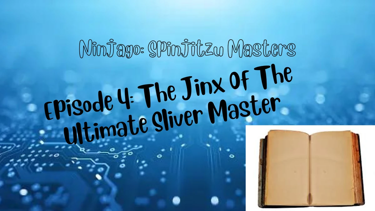 The Jinx Of The Ultimate Sliver Master | Ninjago: Spinjitzu Masters ...
