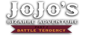 Part 2: Battle Tendency | NinjaJojo's Bizarre Adventure Wiki | Fandom