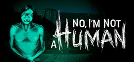 No, I'm not a Human (Game) | No, I am not a human Wiki | Fandom