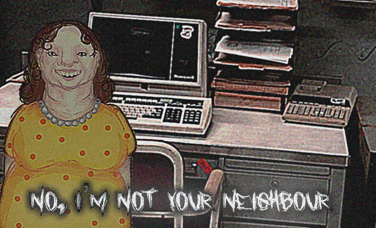 No, I’m Not Your Neighbour | No i'm not a human fanon Wiki | Fandom