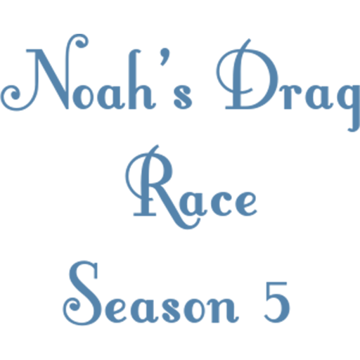 Noah's Drag Race (Season 5) | Noah's Drag Race Wiki | Fandom
