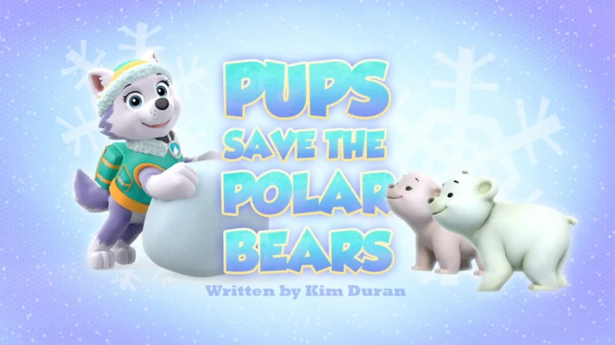 PAW Patrol/Pups Save the Polar Bears / A Pup in Sheep's Clothing ...