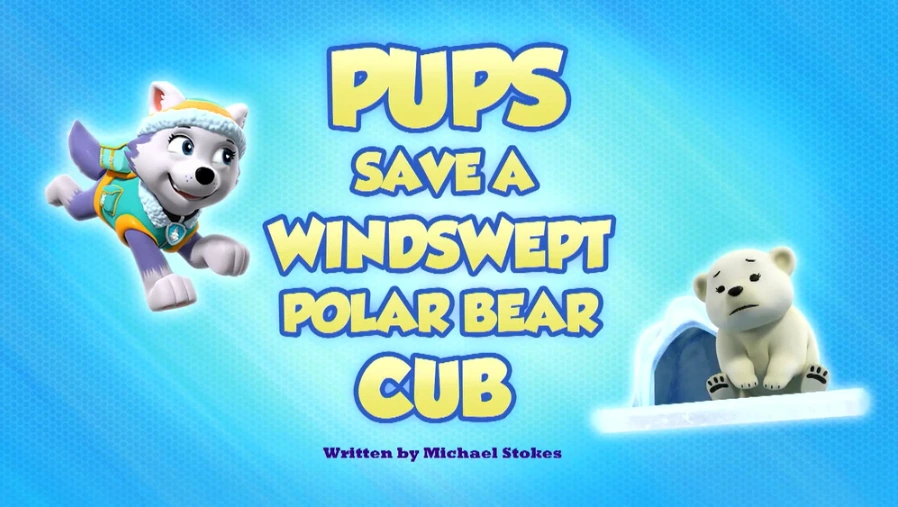 PAW Patrol/Pups Save a Windswept Polar Bear Cub / Pups Save a Drive-In ...