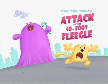 June 12, 2007/Widget's Wild Ride / Attack of the 50-Foot Fleegle ...