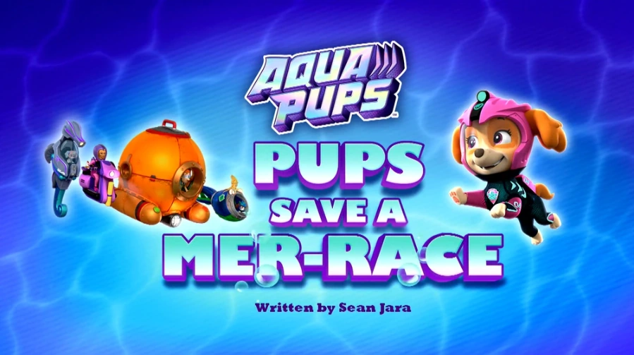 PAW Patrol/Aqua Pups: Pups Save a Mer-Race | Nickstory Jr. Wiki | Fandom