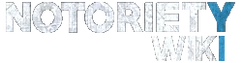 Notoriety Wikia | The Wiki Wiki | Fandom