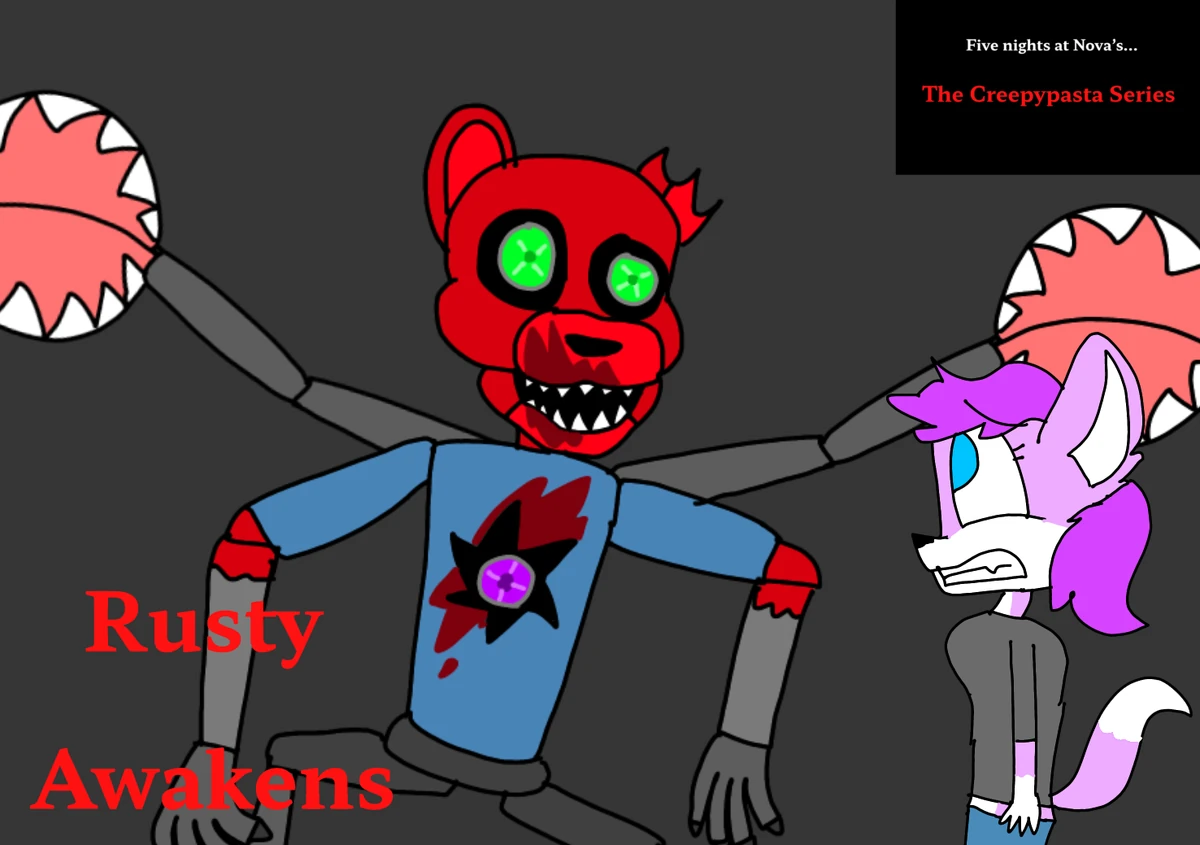 Five Nights at Nova’s: The Creepypasta Series: Rusty Awakens | Nova The ...