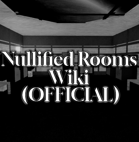 Nullified Rooms Wiki | Fandom