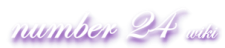 Number24 Wiki | Fandom