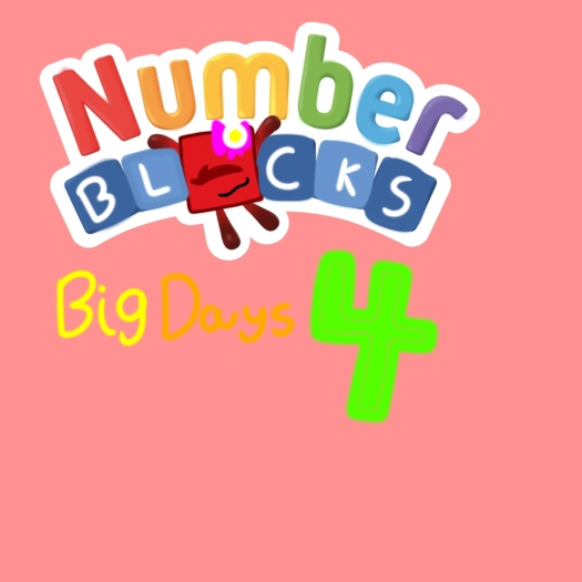 Numberblocks Big Days 4 | Numberblocks Fanon Wiki | Fandom