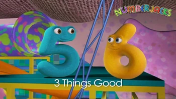 3 Things Good | Numberjacks Wiki | Fandom