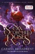 Six Scorched Roses | Nyaxia Wiki | Fandom