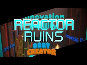 Reactor Ruins | Obby Creator FE/TRIA Maps Wiki | Fandom