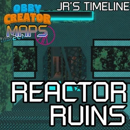 Reactor Ruins | Obby Creator FE/TRIA Maps Wiki | Fandom