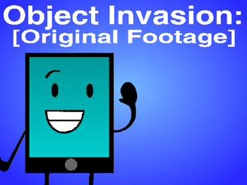 Original Footage | Object Invasion Better Wiki | Fandom