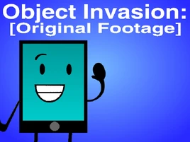 Original Footage | Object Invasion Wiki | Fandom