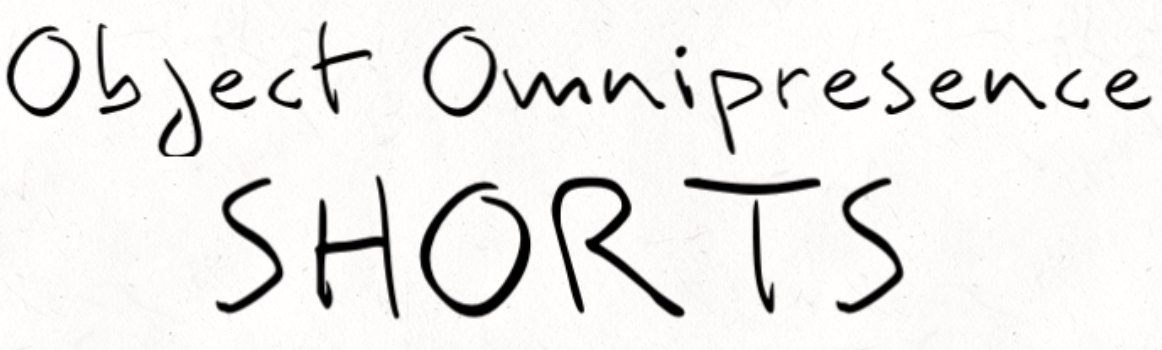 Object Omnipresence Shorts Object Omnipresence Wiki Fandom