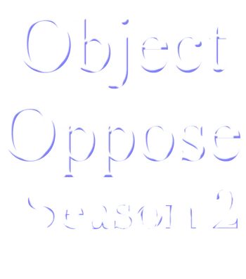 Object Oppose season 2 | Object Oppose season 2 Wiki | Fandom