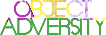 Object Adversity | Object Adversity Wikia | Fandom