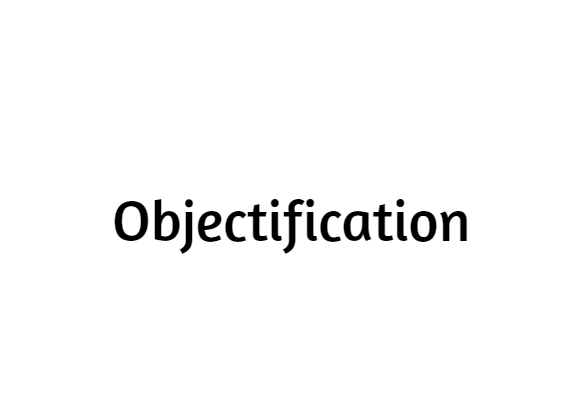 Objectification | Objectification Wiki | Fandom