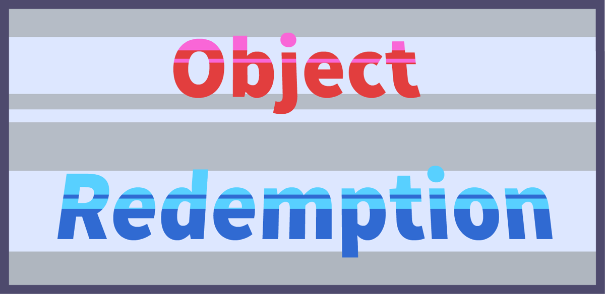 Object Redemption | Object Redemption Wikia | Fandom