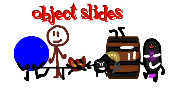 Object Slides | ObjectSlidesAgain Wiki | Fandom