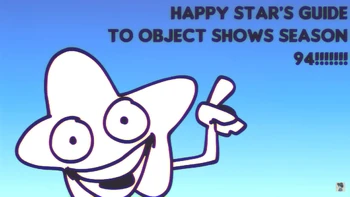 Happy Star's Guide To Object Shows | Obsolete Battle Show Wiki | Fandom