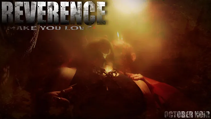 Reverence (Make You Love) | October Noir Wiki | Fandom