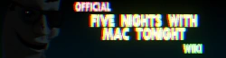 FNwMT | Official Five Nights with Mac Tonight Wiki | Fandom
