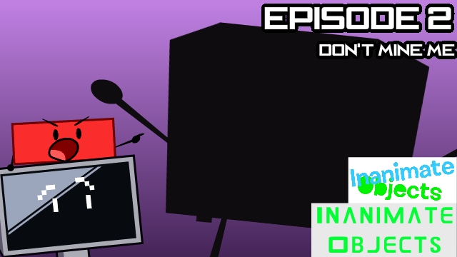 Don't Mine Me | Inanimate Objects Wiki | Fandom