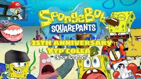 The SpongeBob SquarePants 25th Anniversary YTP Collab | Official ...