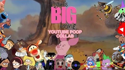 Piglet's Big Movie YTP Collab | Official YouTube Poop Wiki | Fandom