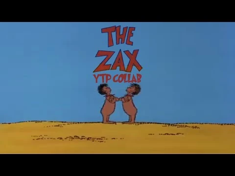 The Zax YTP Collab | Official YouTube Poop Wiki | Fandom