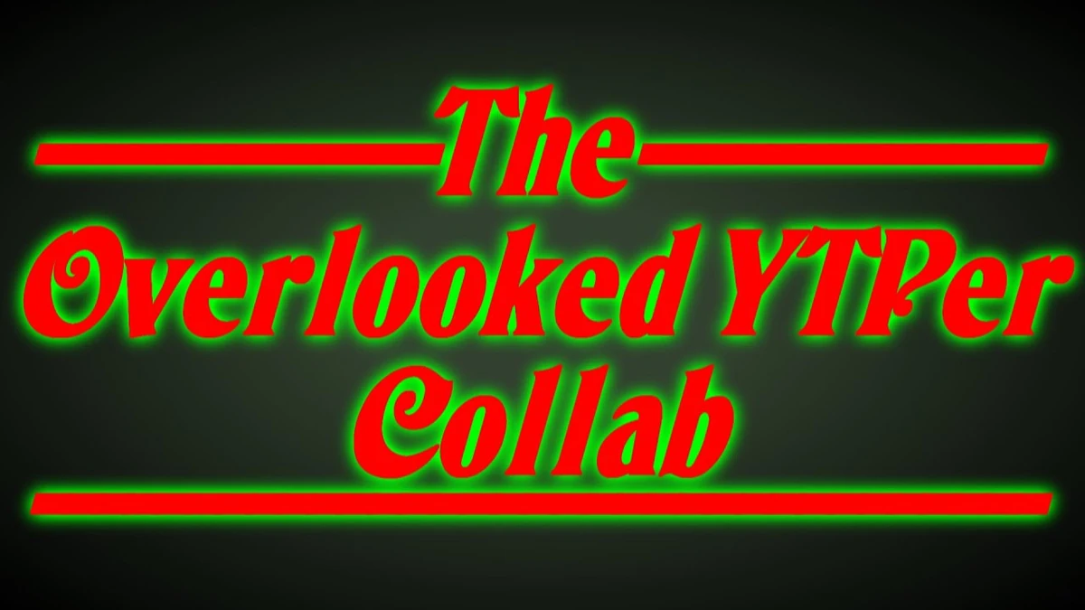 The Overlooked YTPer Collab | Official YouTube Poop Wiki | Fandom