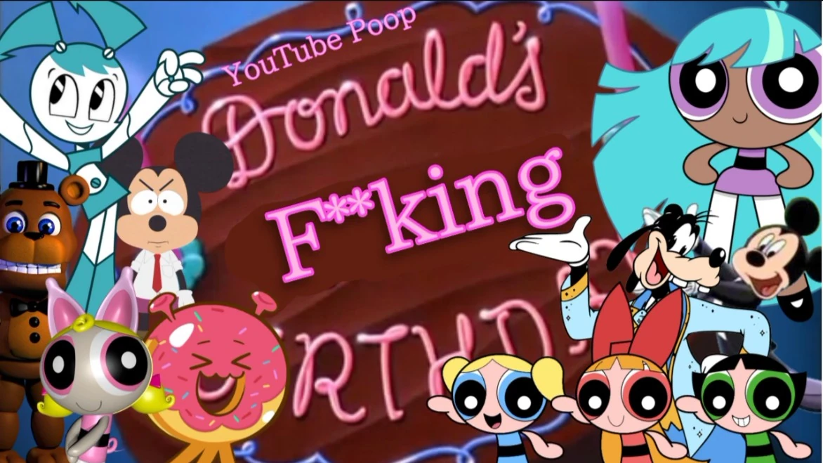 YTP Collab / Donald F**king Birthday | Official YouTube Poop Wiki | Fandom