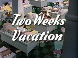 Two Weeks Vacation (1952) | Official YouTube Poop Wiki | Fandom