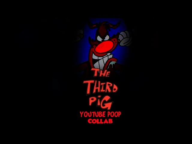 The Third Pig YTP Collab | Official YouTube Poop Wiki | Fandom