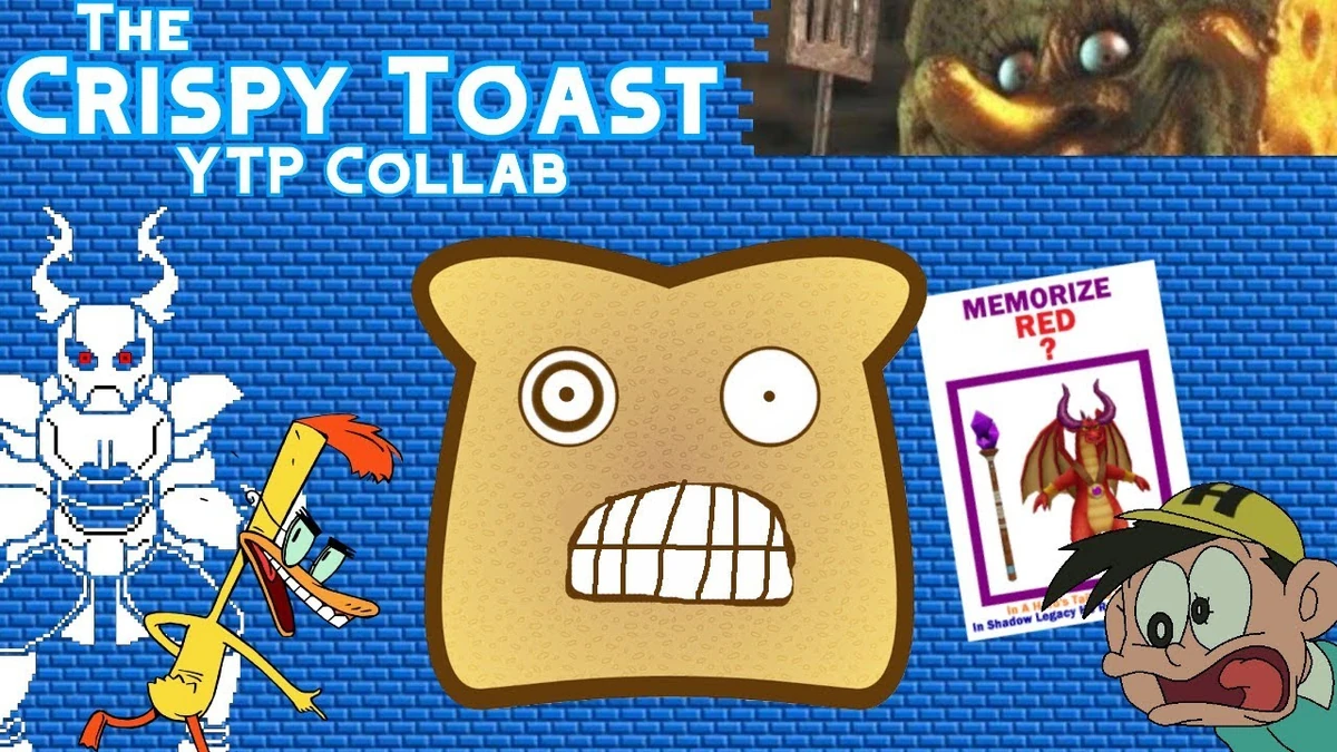 The Crispy Toast YTP Collab | Official YouTube Poop Wiki | Fandom
