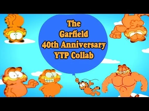 The Garfield 40th Anniversary YTP Collab | Official YouTube Poop Wiki ...