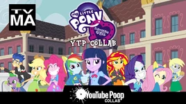 The MLP Equestria Girls YTP Collab | Official YouTube Poop Wiki | Fandom
