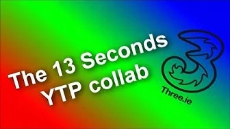 The 13 Seconds YTP Collab 3 | Official YouTube Poop Wiki | Fandom