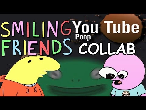 The Smiling Friends YTP Collab | Official YouTube Poop Wiki | Fandom