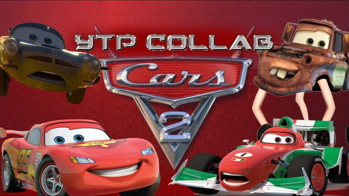 The Cars 2 YTP Collab | Official YouTube Poop Wiki | Fandom