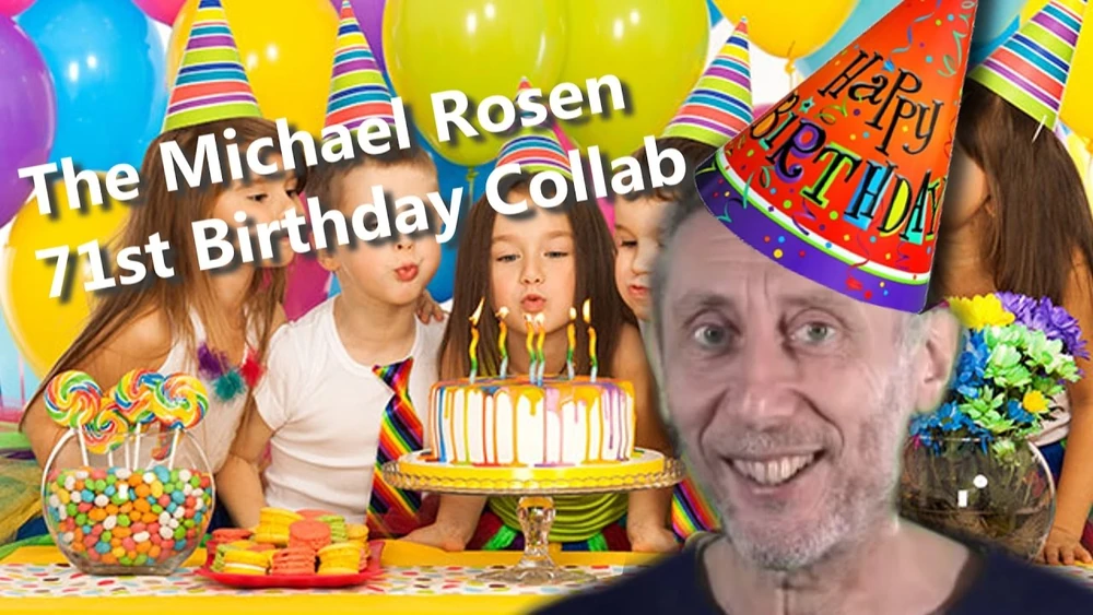 The Michael Rosen 71th Birthday Collab | Official YouTube Poop Wiki ...