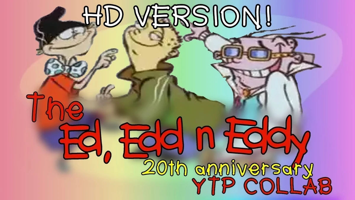The Ed Edd n Eddy 20th Anniversary YTP Collab | Official YouTube Poop ...