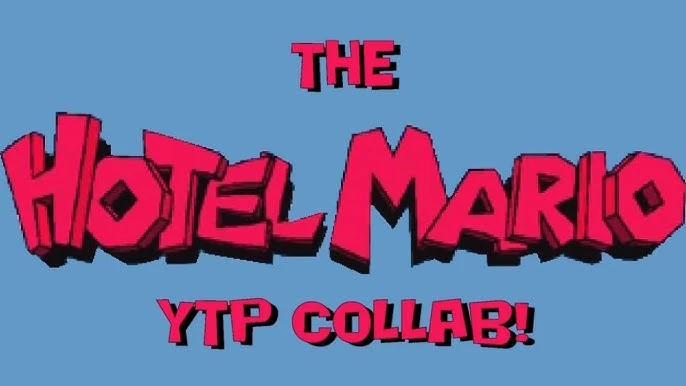 The Hotel Mario YTP Collab | Official YouTube Poop Wiki | Fandom