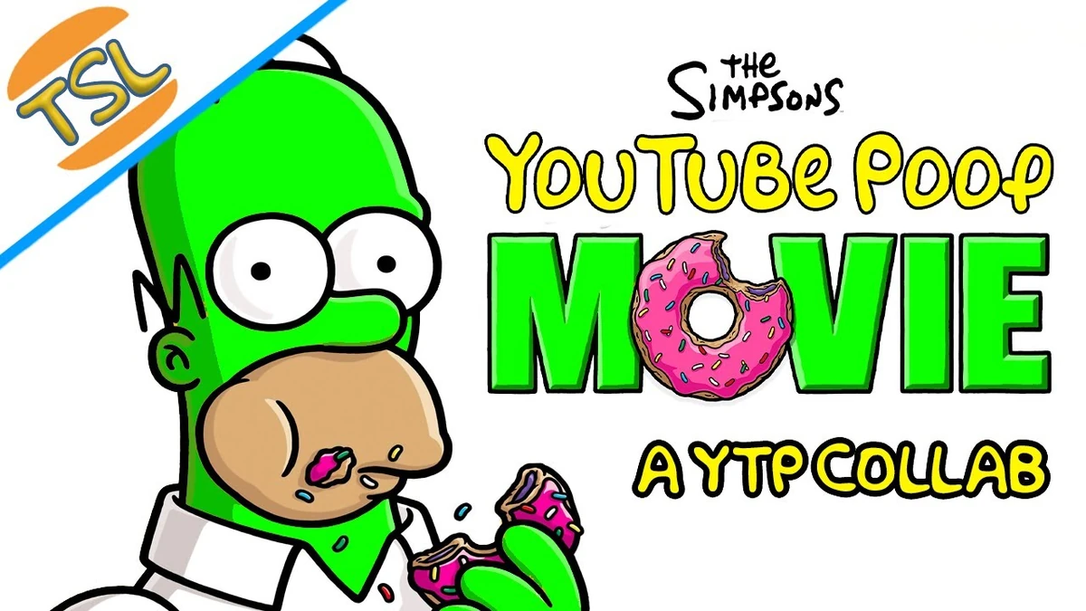 The Simpsons YouTube Poop Movie | Official YouTube Poop Wiki | Fandom